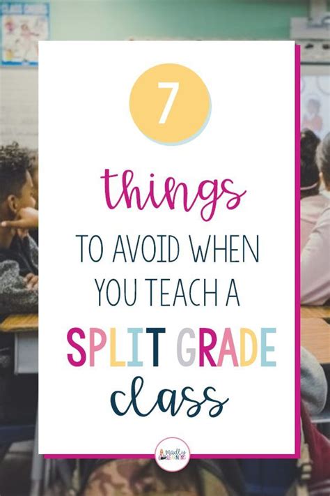 Do You Teach A Split Grade Class Here Are 7 Things You Definitely Want