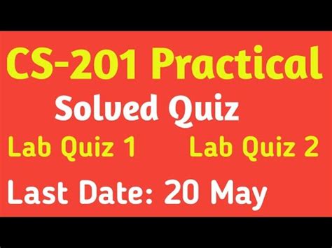 CS 201 Practical Quiz 2023 Lab Quiz 1 Lab Quiz 2 Solved Quiz 2023 Vu Update 2023 YouTube