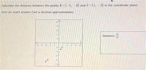 Solved Calculate The Distance Between The Points K 5 8 And F1 3
