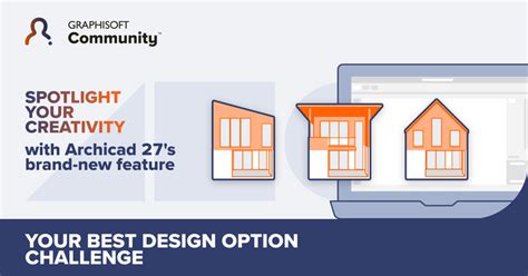 New Community Challenge Your Best Design Option Graphisoft