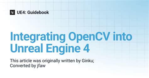 Integrating Opencv Into Unreal Engine 4 Ue4 Guidebook