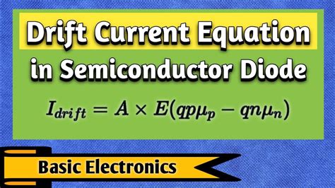 Drift Current Equation Drift Current Density Equation Drift Current Derivation Drift