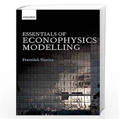 Essentials Of Econophysics Modelling By Slanina Buy Online Essentials