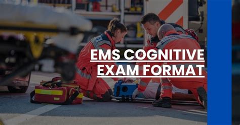 EMS Cognitive Exam Format EMS