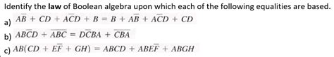 Solved Identify The Law Of Boolean Algebra Upon Which Each