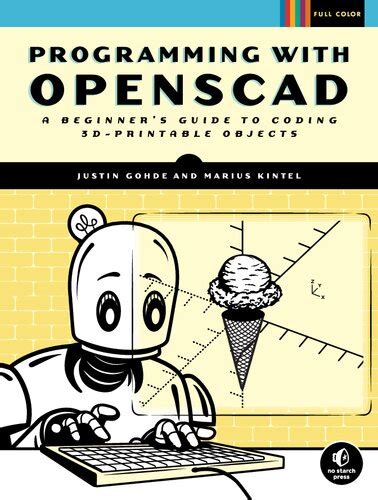Programming With OpenSCAD A Beginner S Guide To Coding D Printable Objects St Edition Justin