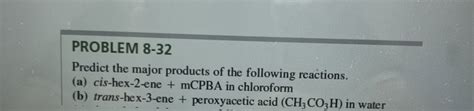 Solved Problem 8 32predict The Major Products Of The