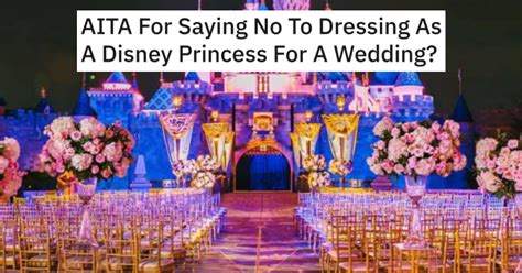 Womans Refused To Dress Up As A Disney Princess For Her Friends Wedding And Now The Family Is