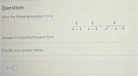 Solved Questionsolve The Following Equation For