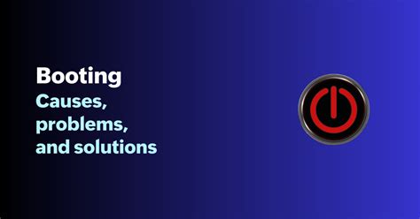 Booting Explained Types Instructions And Problems Site24x7 Blog