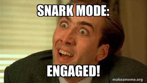 snark mode engaged sarcastic nicholas cage meme generator
