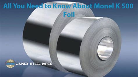 All You Need To Know About Monel K 500 Foil
