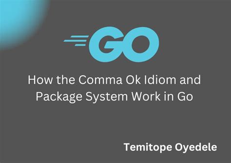 Freecodecamp On Linkedin In Go The Comma Ok Idiom And Package System Are Helpful Features You