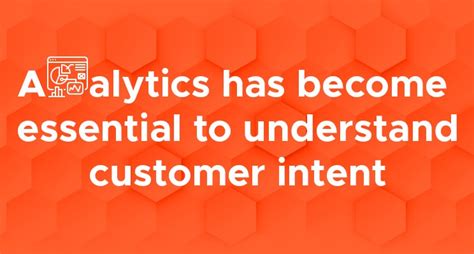Analytics Has Become Essential To Understand Customer Intent