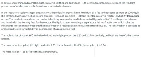 Solved In Petroleum Refining Hydrocracking Is The Catalytic Chegg