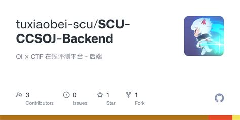 Github Tuxiaobei Scuscu Ccsoj Backend Oi × Ctf 在线评测平台 后端