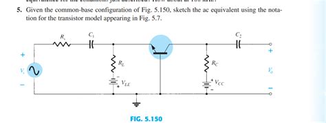 Solved 5 Given The Common Base Configuration Of Fig 5 150 Chegg Com