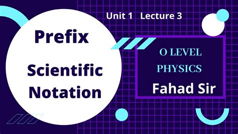 03 Prefix Scientific Notation Unit 1 O Level Physics Fahad Sir