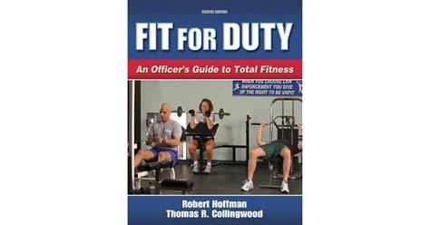Fit For Duty An Officers Guide To Total Fitness By Robert Hoffman