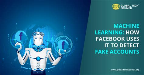 Machine Learning How Facebook Uses It To Detect Fake Accounts