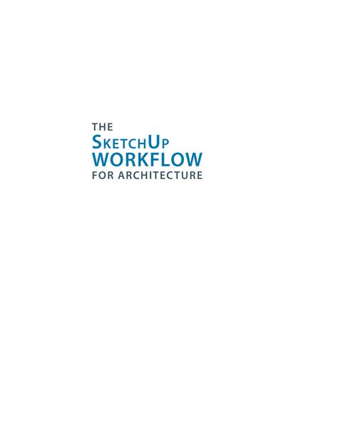 SOLUTION The Sketchup Workflow For Architecture Modeling Buildings Visualizing Design And