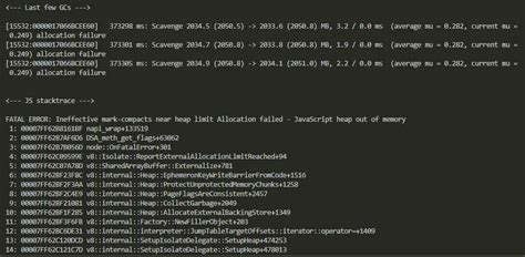 Ineffective Mark Compacts Near Heap Limit Allocation Failed Javascript Heap Out Of Memory 报错解决