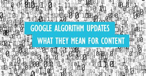 Google Algorithm Updates And What They Mean For Your Content