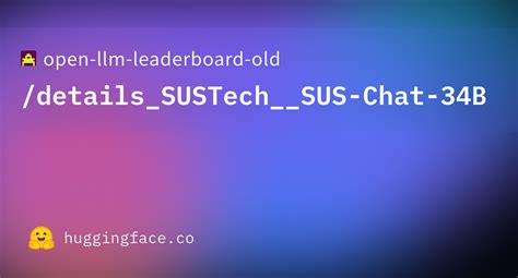 Open Llm Leaderboard Details SUSTech SUS Chat 34B Datasets At Hugging Face