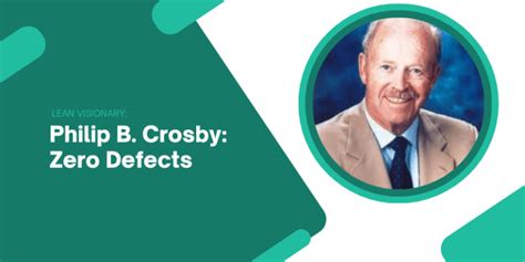 Philip B Crosby Zero Defects Learn Lean Sigma