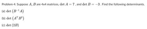 solved problem 4 suppose a b are 4x4 matrices det a 7