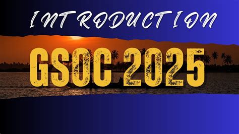 Gsoc 2025 Everything You Need To Know How To Get Selected Part 1