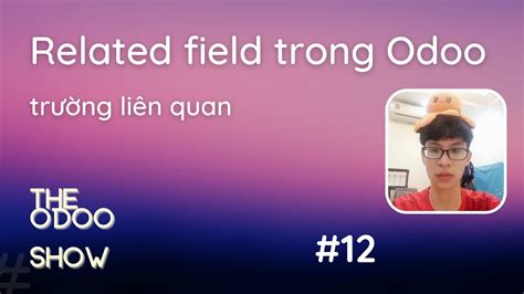 12 Related Field Trong Odoo Youtube