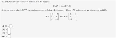 Solved If A And B Are Arbitrary Real M×n Matrices Then The