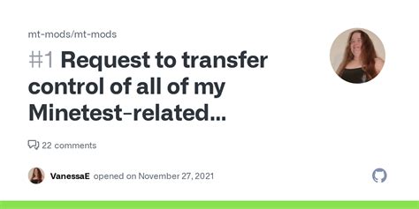 Request To Transfer Control Of All Of My Minetest Related Repositories Issue Mt Mods Mt