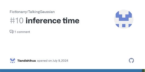 Inference Time · Issue 10 · Fictionarry Talkinggaussian · Github
