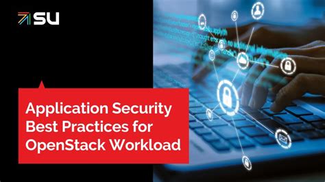 Application Security Best Practices For Openstack Workloads Superuser Openstack