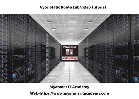 Vyos Static Route Lab Video Tutorial Myanmar It Academy