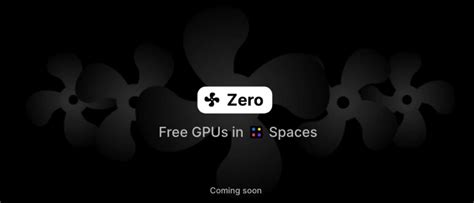 人工智能 hugging face zerogpu 计划正式发布—提供价值一千万美元的免费共享 gpu hugging face
