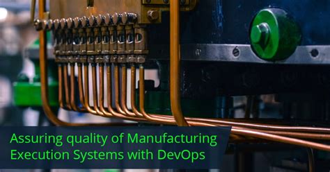 how devops can assure the quality of manufacturing execution systems