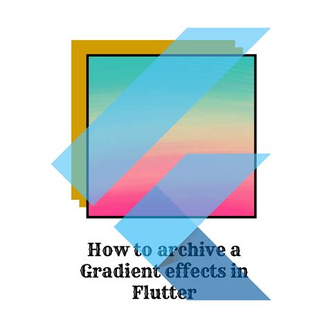 How To Archive Gradient Effects In Flutter Software Development At