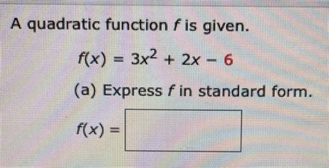 Solved A quadratic function f is given. + f(x) = 3x2 + 2x - | Chegg.com