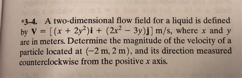 Solved A Two Dimensional Flow Field For A Liquid Is Chegg