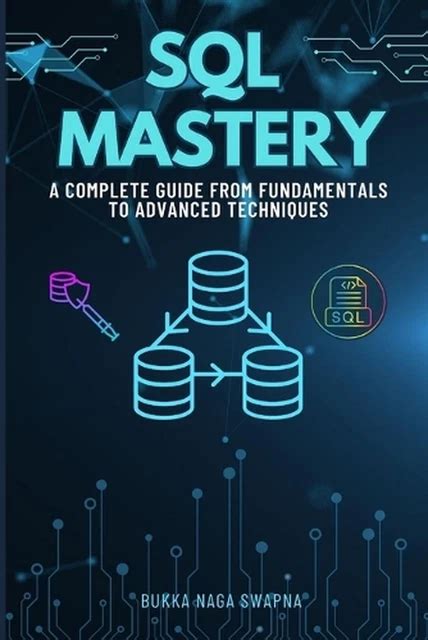 Sql Mastery A Complete Guide From Fundamentals To Advanced Techniques