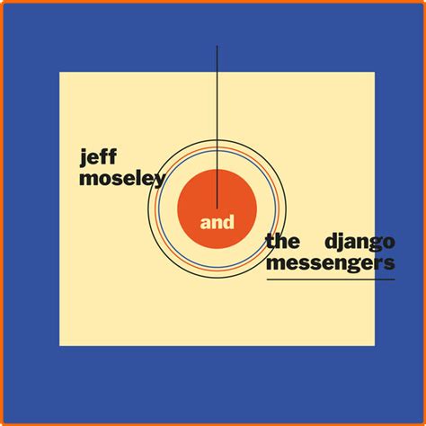 Jeff Moseley Jeff Moseley And The Django Messengers 2025 [flac 846 Kbps] Misceláneos Chilecomparte