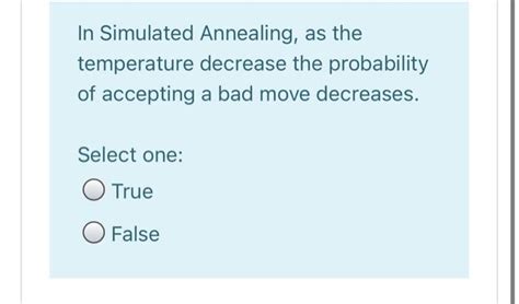 Solved In Simulated Annealing As The Temperature Decrease