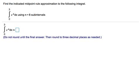Solved Find The Indicated Midpoint Rule Approximation To The