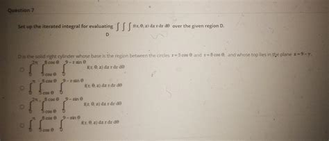 solved question 7 set up the iterated integral for