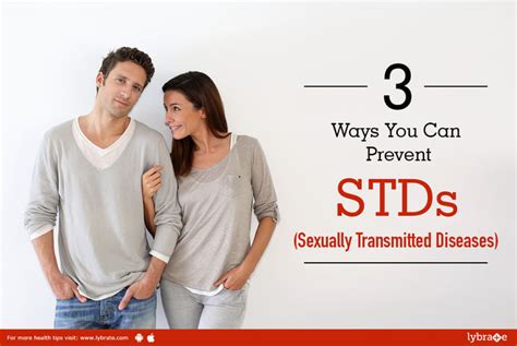 Ways You Can Prevent Stds Sexually Transmitted Diseases By Dr Yuvraj Arora Monga Lybrate