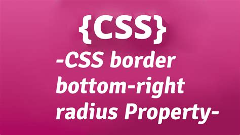 Css Border Bottom Right Radius Property