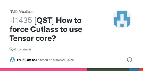 [qst] How To Force Cutlass To Use Tensor Core · Issue 1435 · Nvidia Cutlass · Github